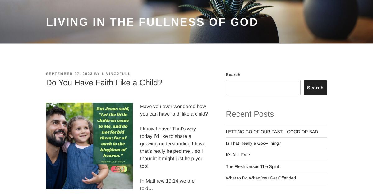 Do You Have Faith Like a Child? – Living in the Fullness of God